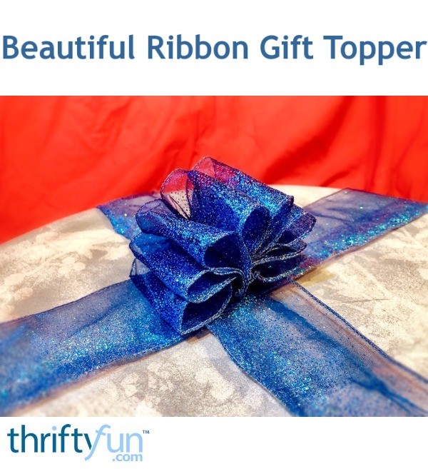 Beautiful Ribbon Gift Topper | ThriftyFun
