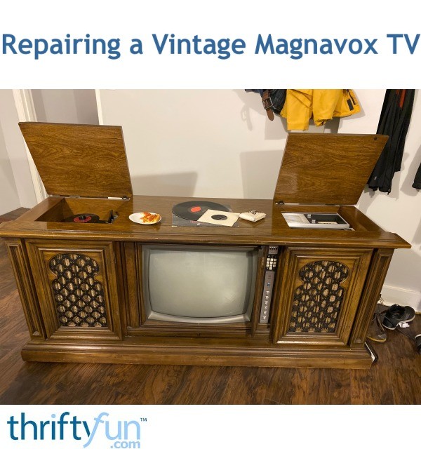 Repairing a Vintage Magnavox TV? | ThriftyFun