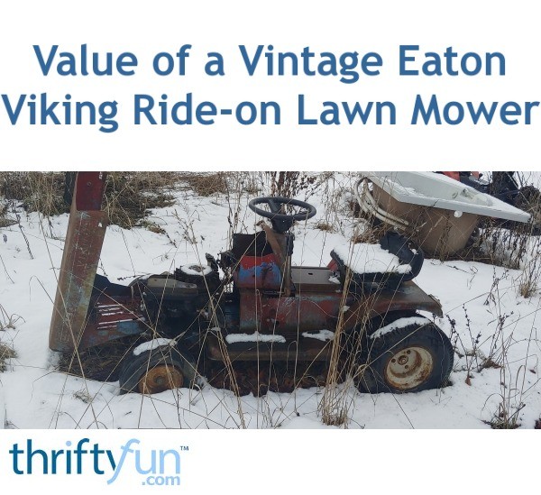 Value of a Vintage Eaton Viking Ride-on Lawn Mower? | ThriftyFun