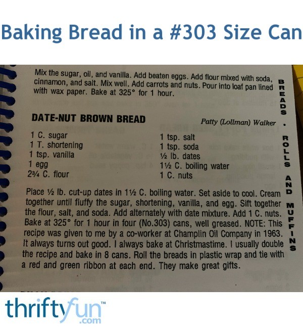 Baking Bread in a #303 Size Can? | ThriftyFun