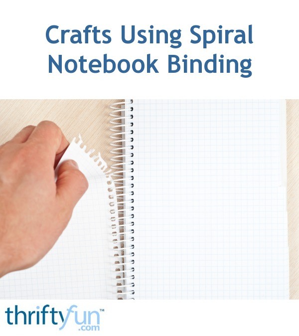 Crafts Using Spiral Notebook Binding? | ThriftyFun