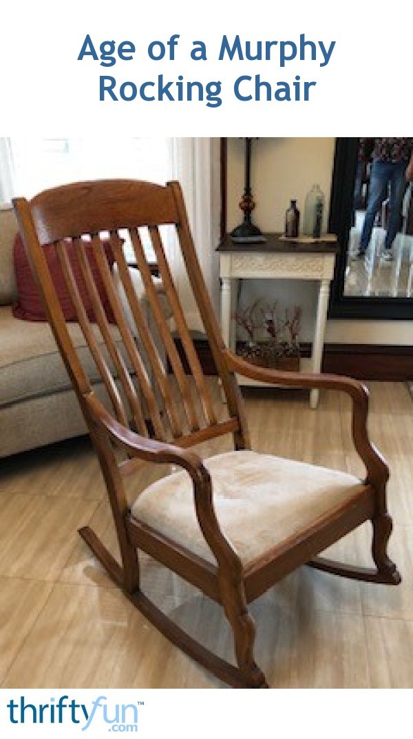 Age of a Murphy Rocking Chair? | ThriftyFun