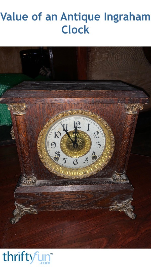 Value of an Antique Ingraham Clock? | ThriftyFun