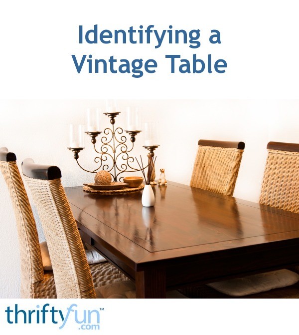 Identifying a Vintage Table? | ThriftyFun