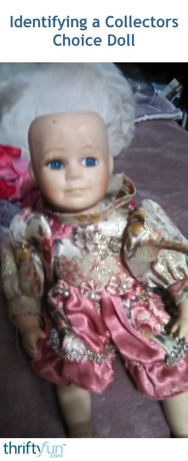 Identifying a Collectors Choice Doll? | ThriftyFun