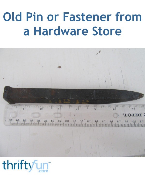 Identifying an Old Pin or Fastener from a Hardware Store? | ThriftyFun