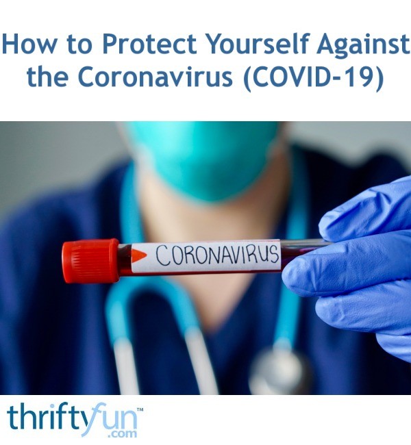 How to Protect Yourself Against the Coronavirus (COVID-19) | ThriftyFun