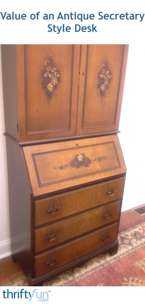 Value of an Antique Secretary Style Desk? | ThriftyFun
