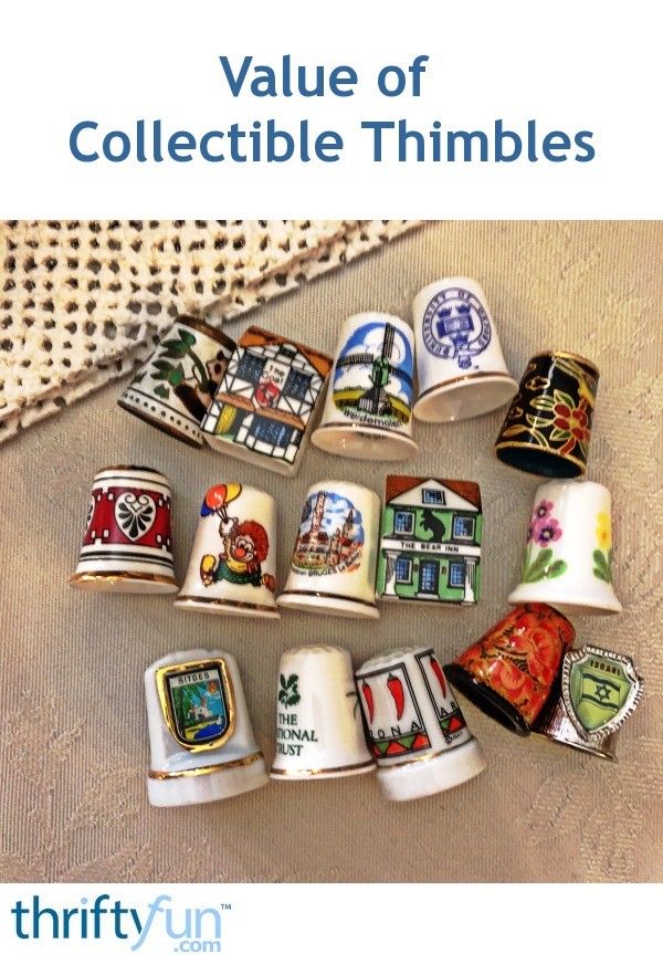 Value of Collectible Thimbles? | ThriftyFun