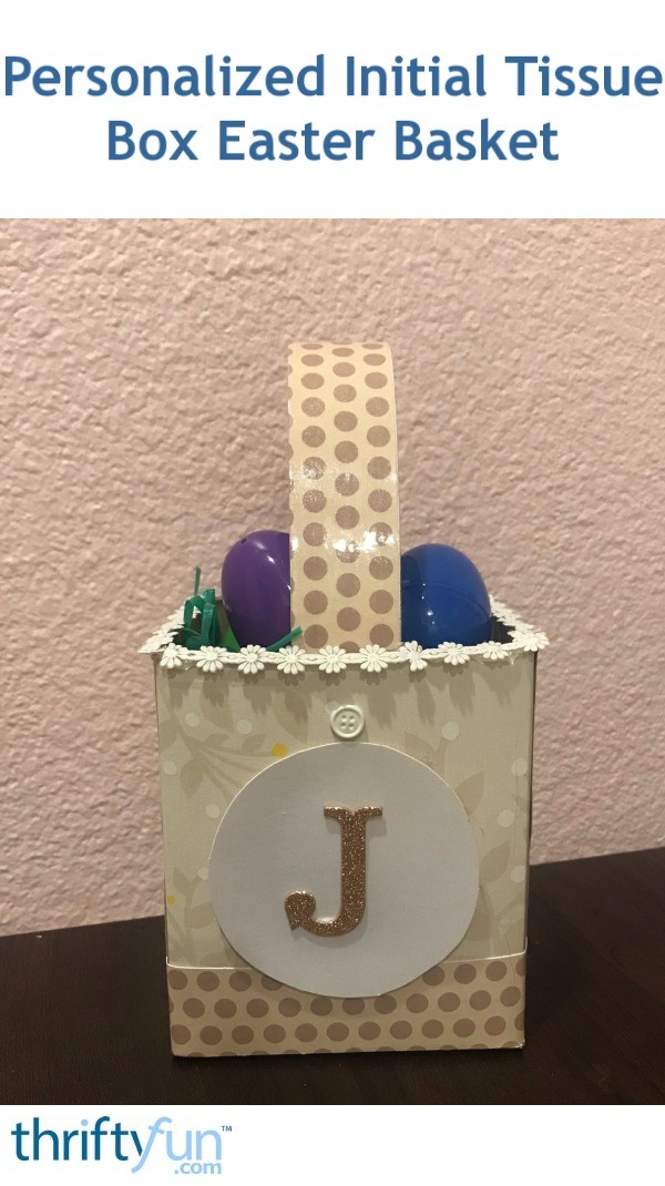 Personalized Initial Tissue Box Easter Basket | ThriftyFun