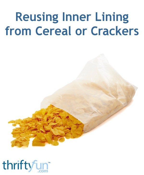 Reusing Inner Lining from Cereal or Crackers | ThriftyFun