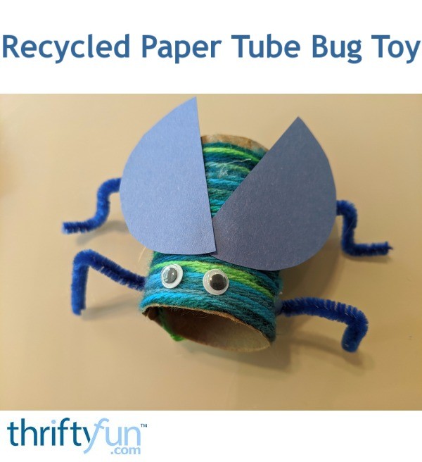 Recycled Paper Tube Bug Toy | ThriftyFun