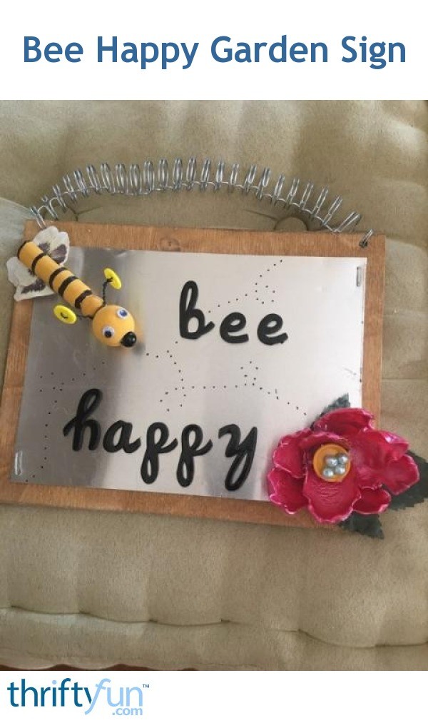 Bee Happy Garden Sign | ThriftyFun