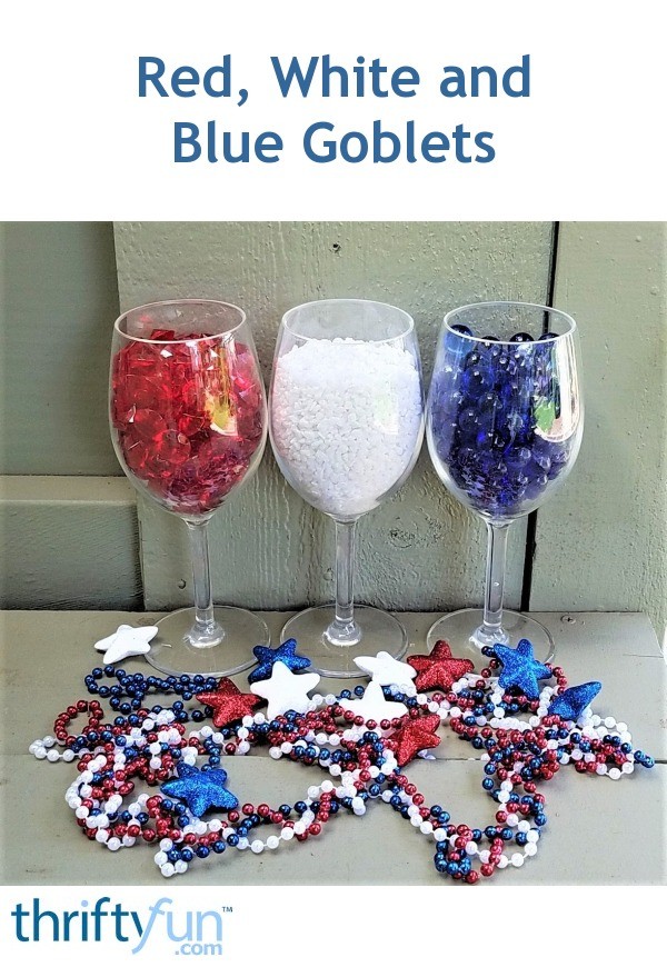 Red, White and Blue Goblets | ThriftyFun