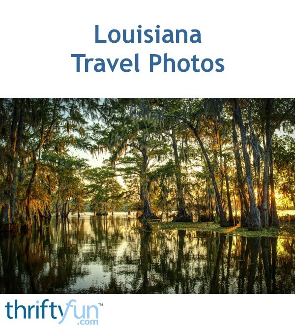 Louisiana Travel Photos | ThriftyFun
