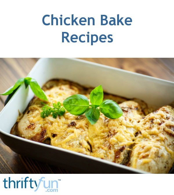 Chicken Bake Recipes | ThriftyFun