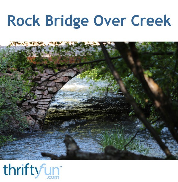 Rock Bridge Over Creek | ThriftyFun