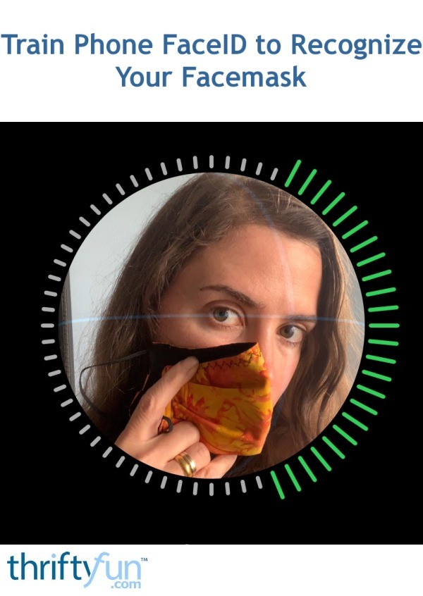 Train iPhone FaceID to Recognize Your Face Mask | ThriftyFun