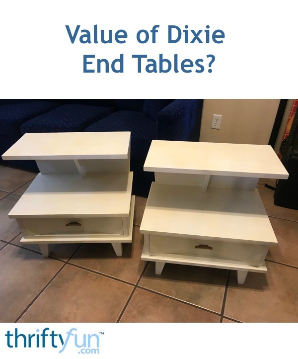 Value of Dixie End Tables? | ThriftyFun