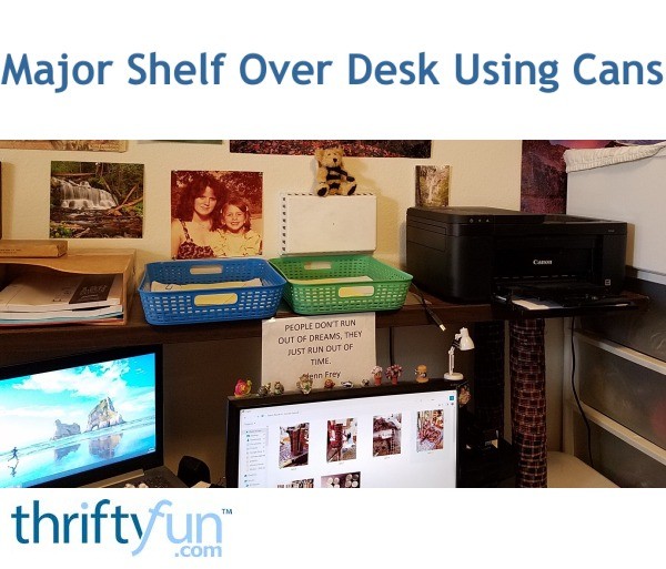 Major Shelf Over Desk Using Cans | ThriftyFun