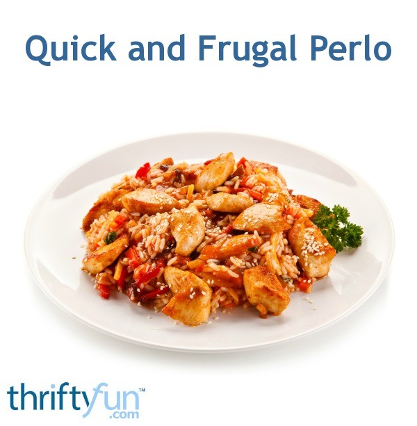 Quick and Frugal Perlo | ThriftyFun