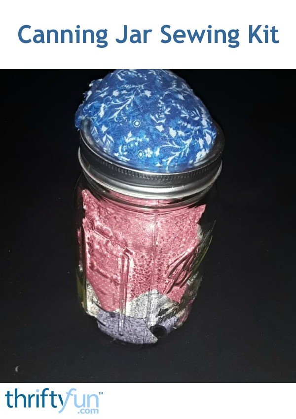 Canning Jar Sewing Kit | ThriftyFun