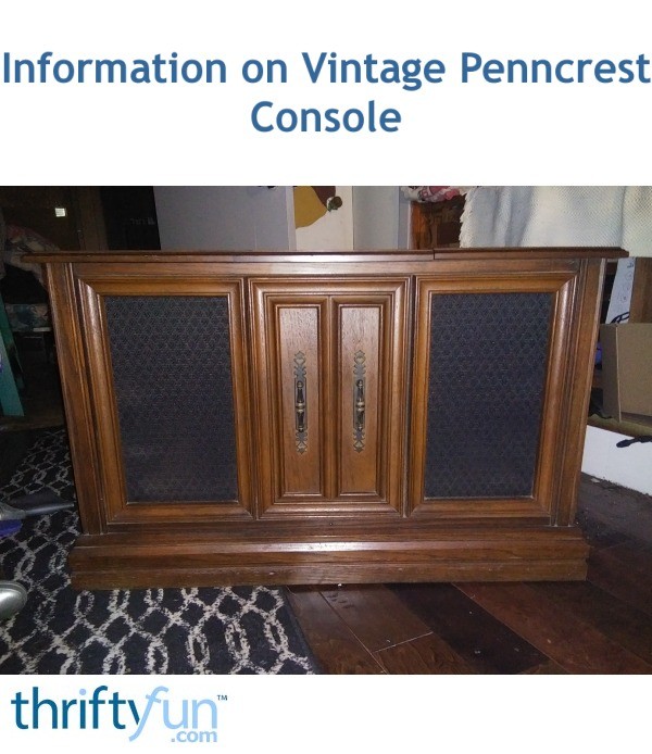 Information on Vintage Penncrest Console | ThriftyFun