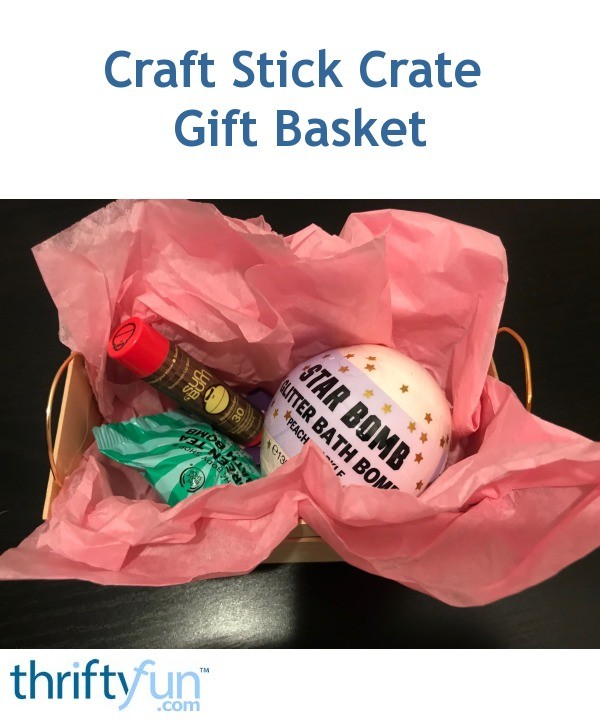 Craft Stick Crate Gift Basket | ThriftyFun