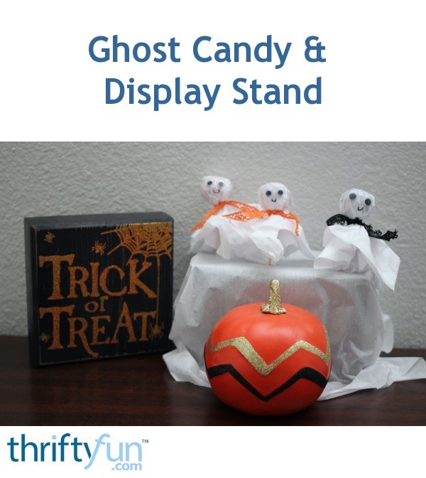 Ghost Candy & Display Stand | My Frugal Halloween
