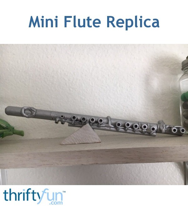 Mini Flute Replica | ThriftyFun