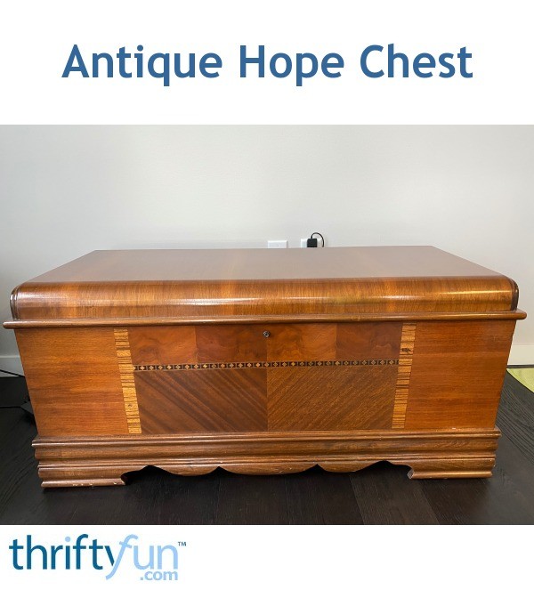 Antique Hope Chest | ThriftyFun
