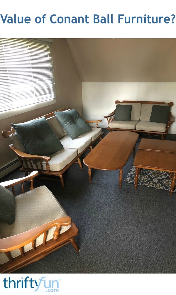 Value of Conant Ball Furniture? | ThriftyFun