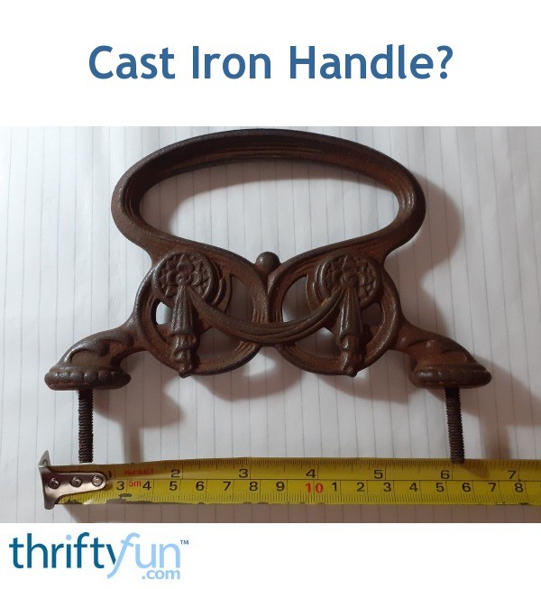 Cast Iron Handle? | ThriftyFun
