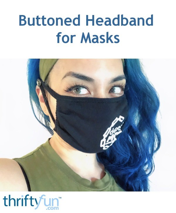Buttoned Headband for Masks | ThriftyFun