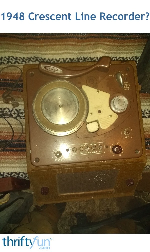1948 Crescent Line Recorder? | ThriftyFun