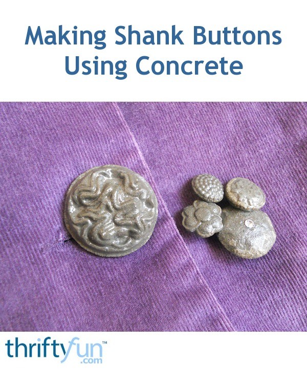 Making Shank Buttons Using Concrete | ThriftyFun