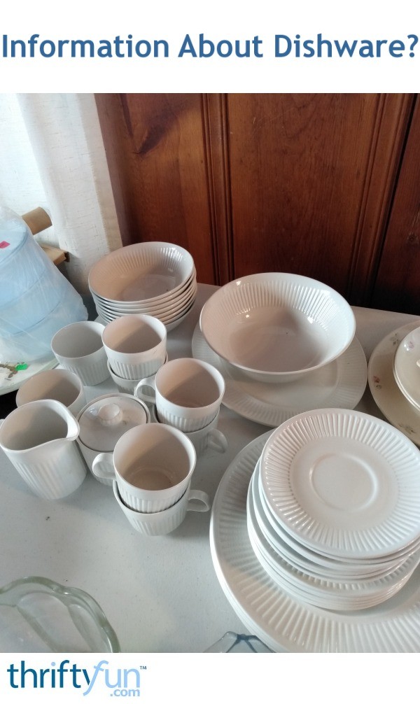 Information About Dishware? | ThriftyFun