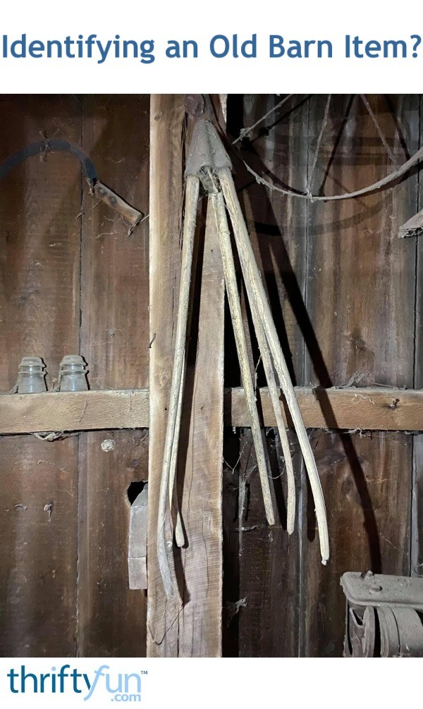 Identifying an Old Barn Item? | ThriftyFun